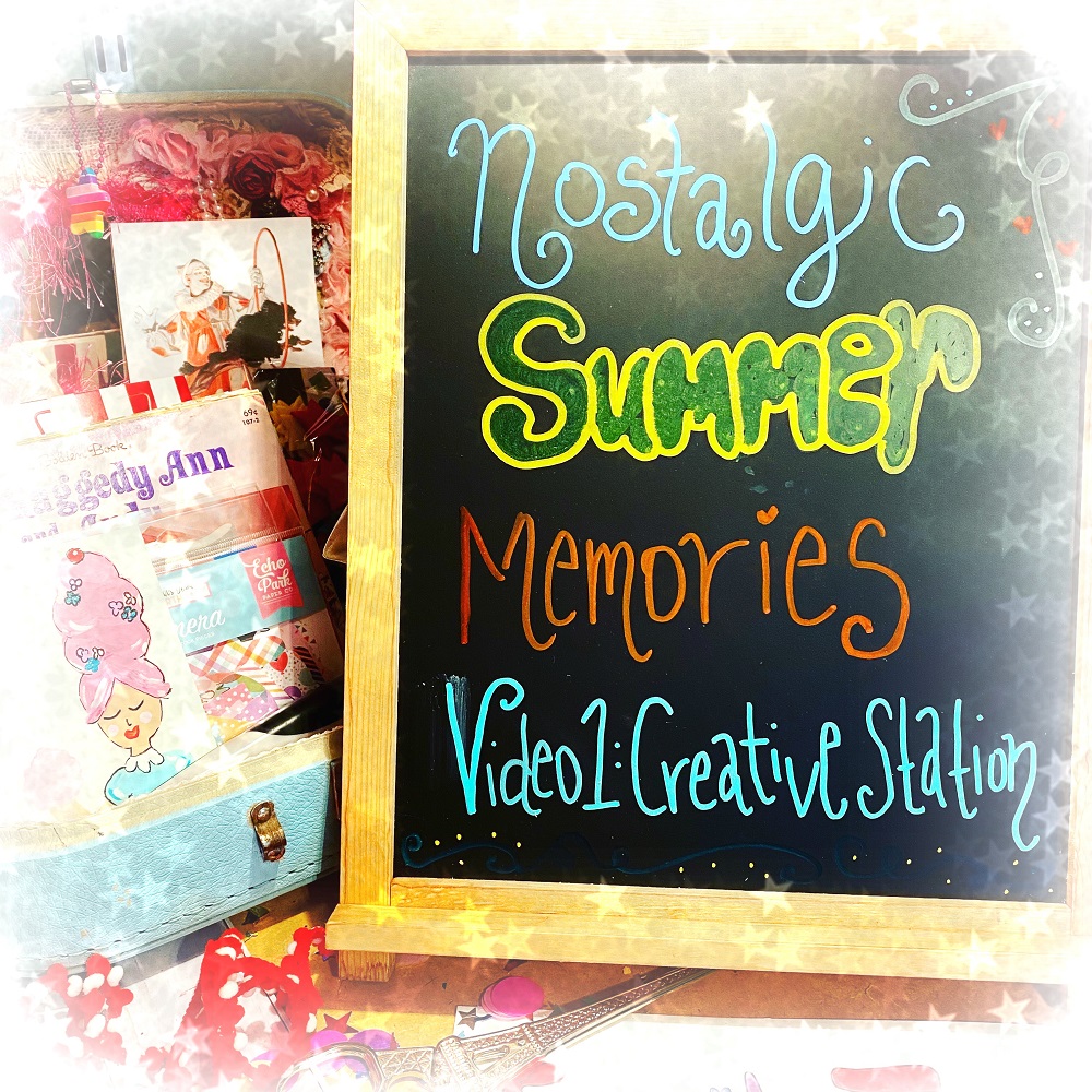 Nostalgic Summer Memories Video No.1~Creative Station – Create with Rebecca