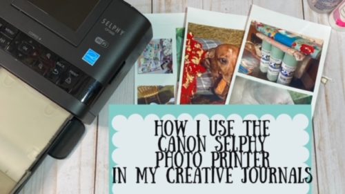 How I use the Canon Selphy Photo Printer in my Journals – Create with ...