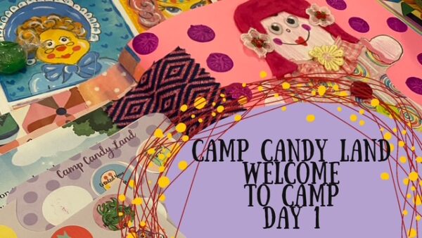 Camp Candy Land~ Welcome to To Camp: Day One – Create with Rebecca